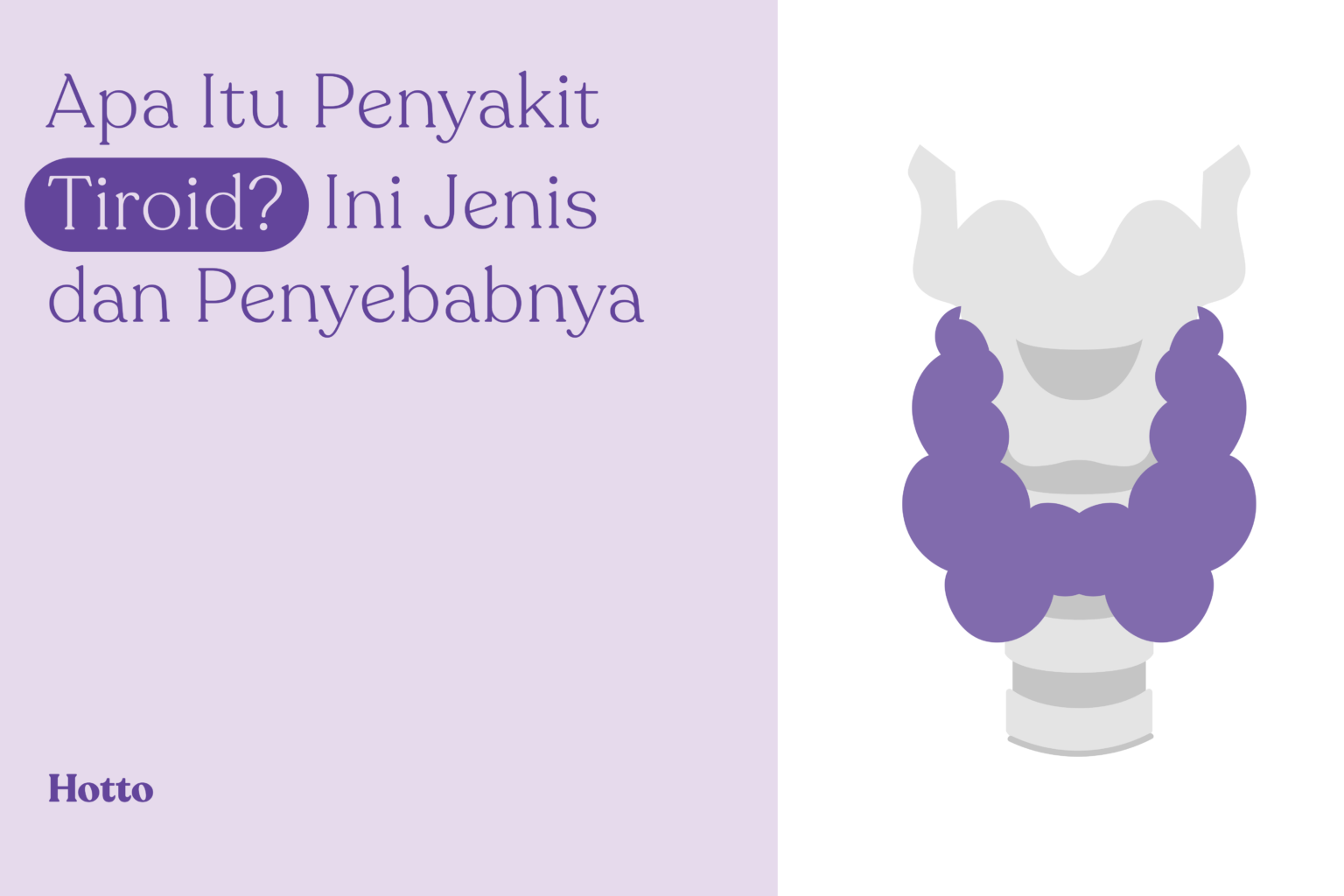 Penyakit Tiroid: Pengertian, Jenis Dan Penyebabnya