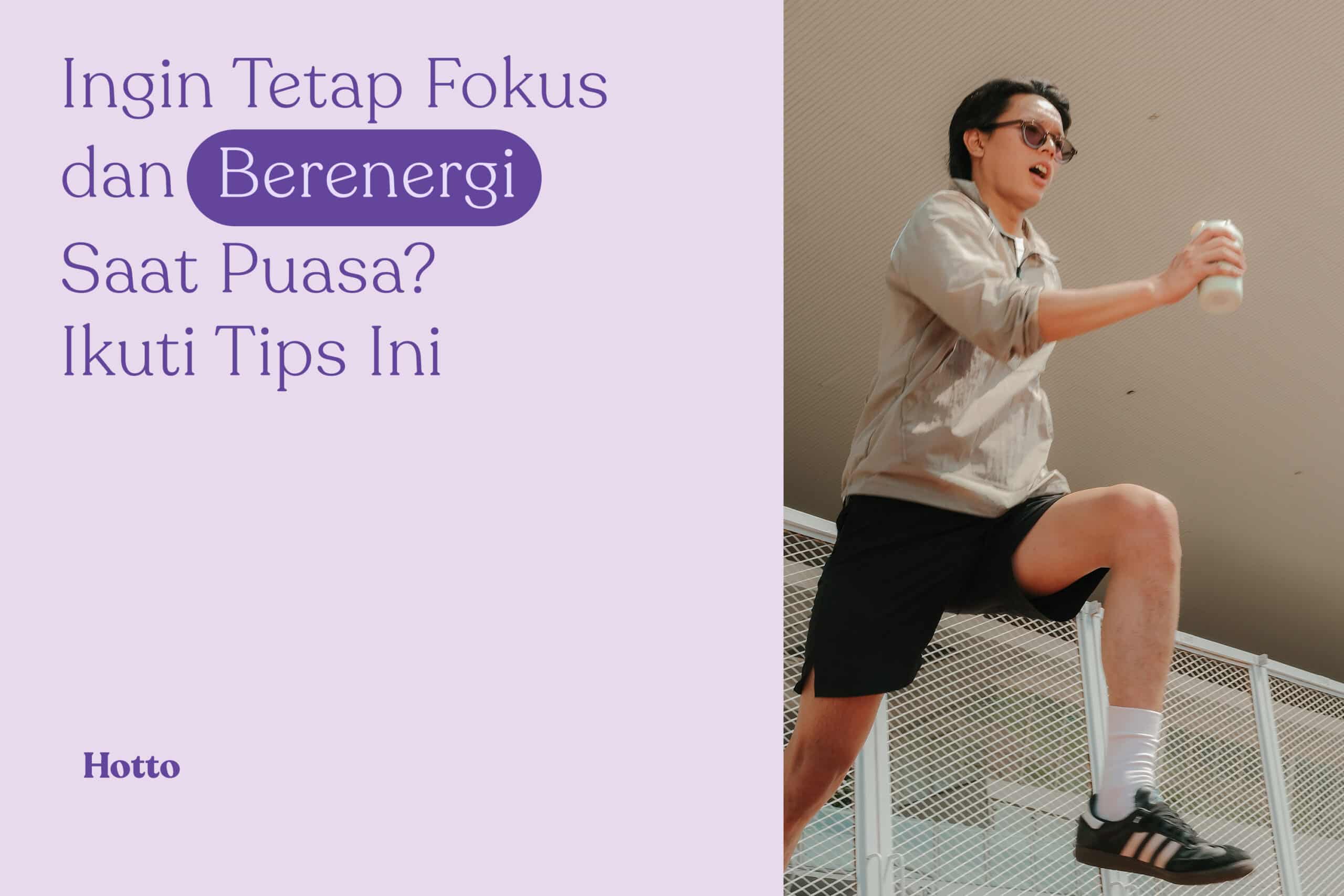 Tips Jaga Energi Dan Tetap Fokus Saat Berpuasa