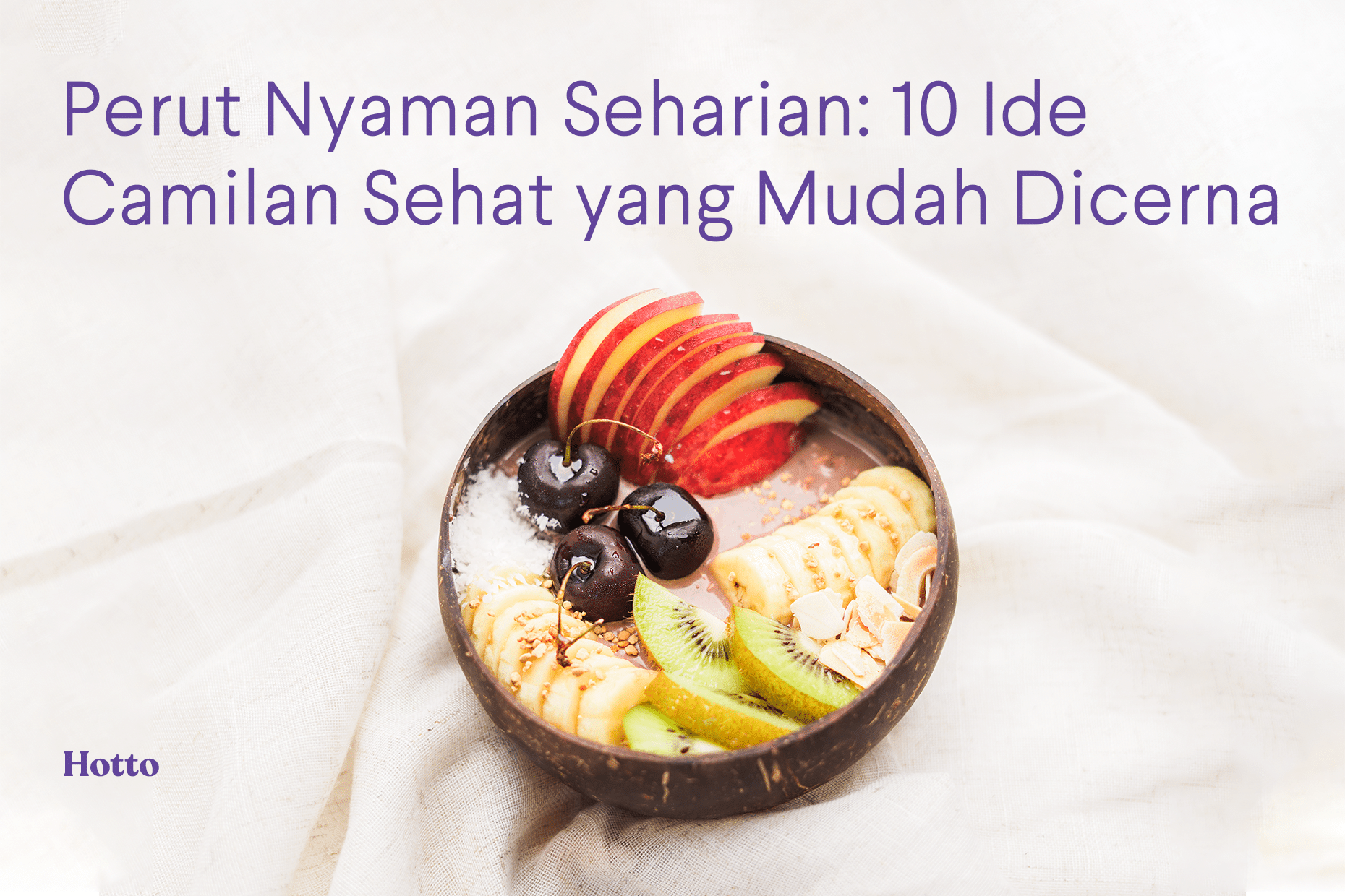 10 Ide Camilan Sehat Yang Mudah Dicerna