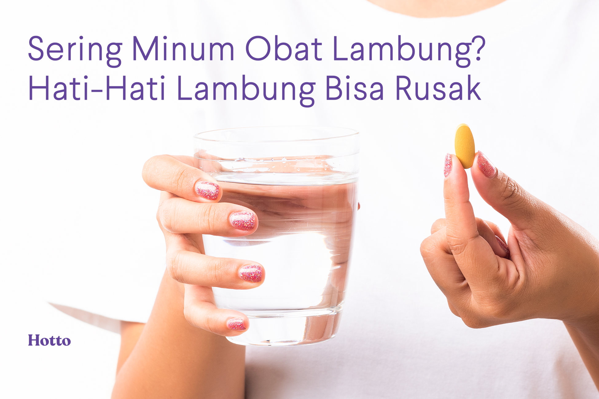 Sering Minum Obat Asam Lambung? Waspada Lambung Bisa Rusak