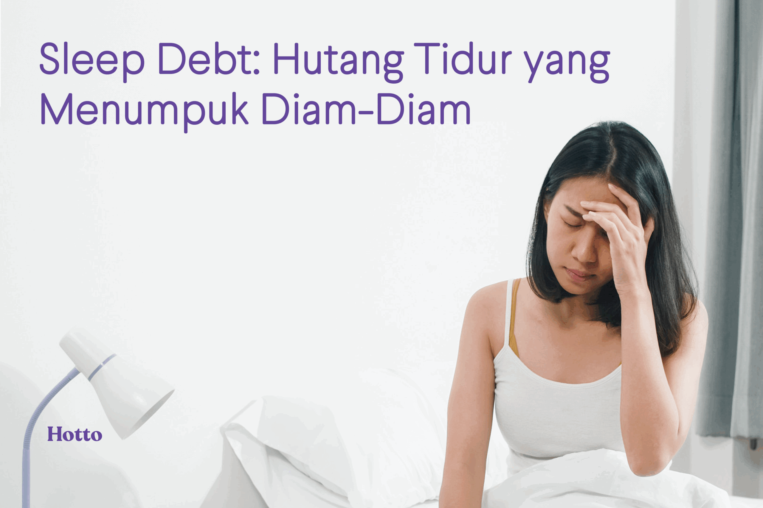 Sleep Debt: Kurang Tidur Bisa Merusak Metabolisme